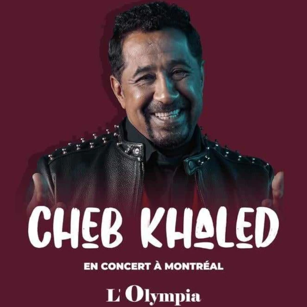 Cheb Khaled, Roi du Raï , à Montréal - We Search Event